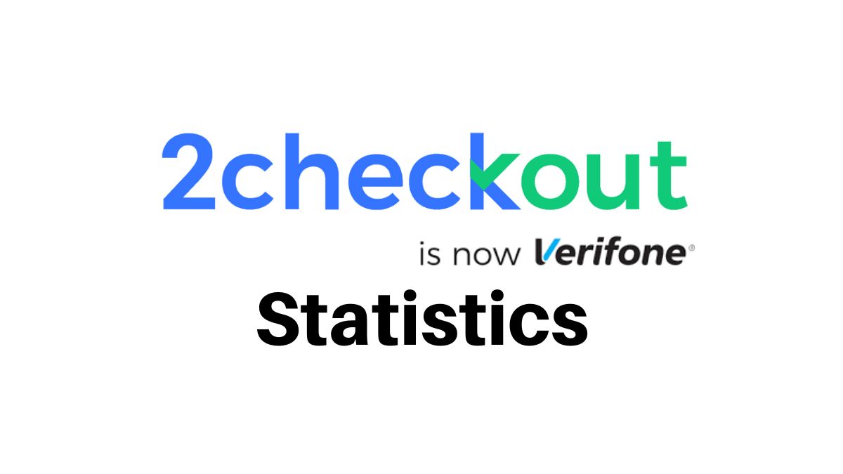 2Checkout Statistics (Now Verifone) 2023 Facts and Trends